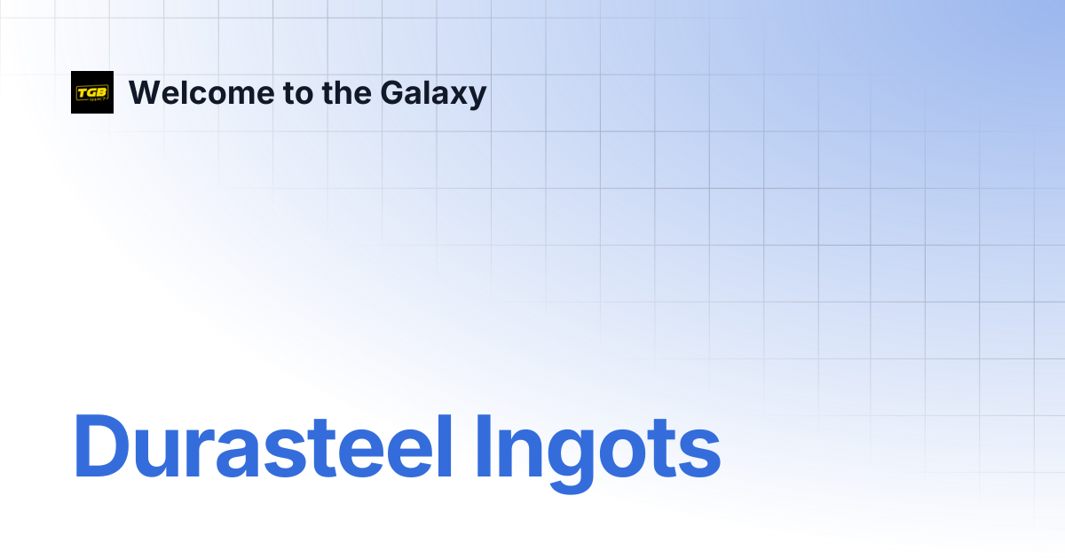 Durasteel Ingots | Welcome to the Galaxy